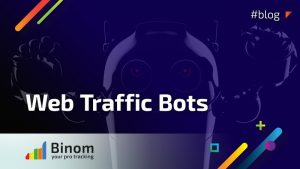 Web Traffic Bots: What Every Affiliate Needs To Know | Binom
